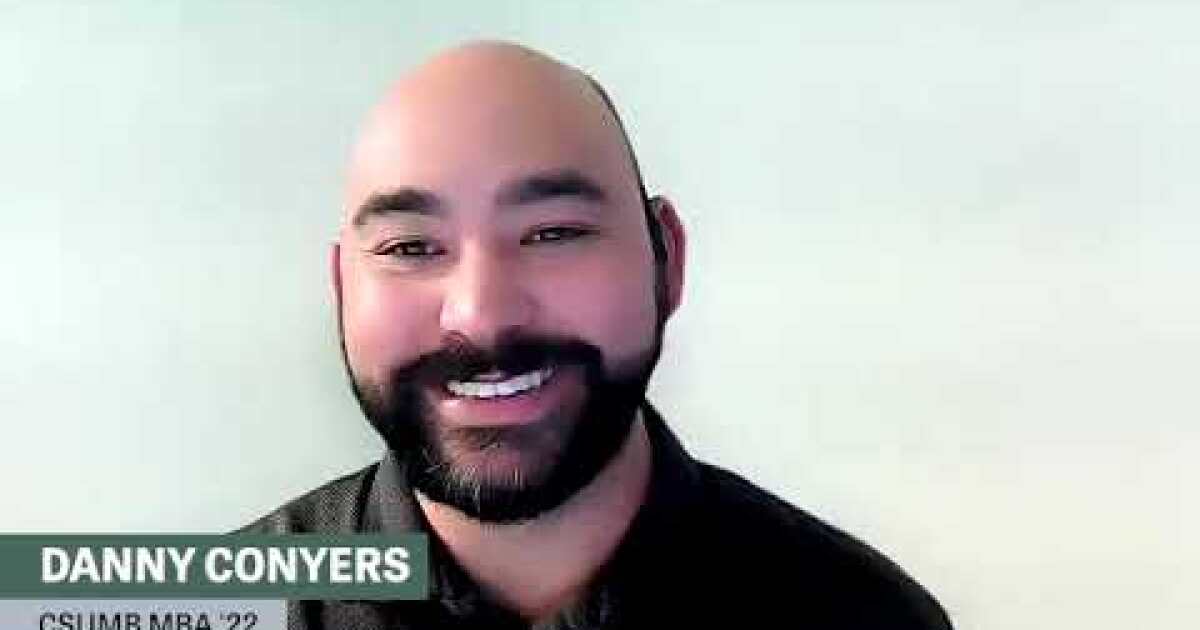 Danny Conyers, CSUMB MBA '22: Online MBA Experience