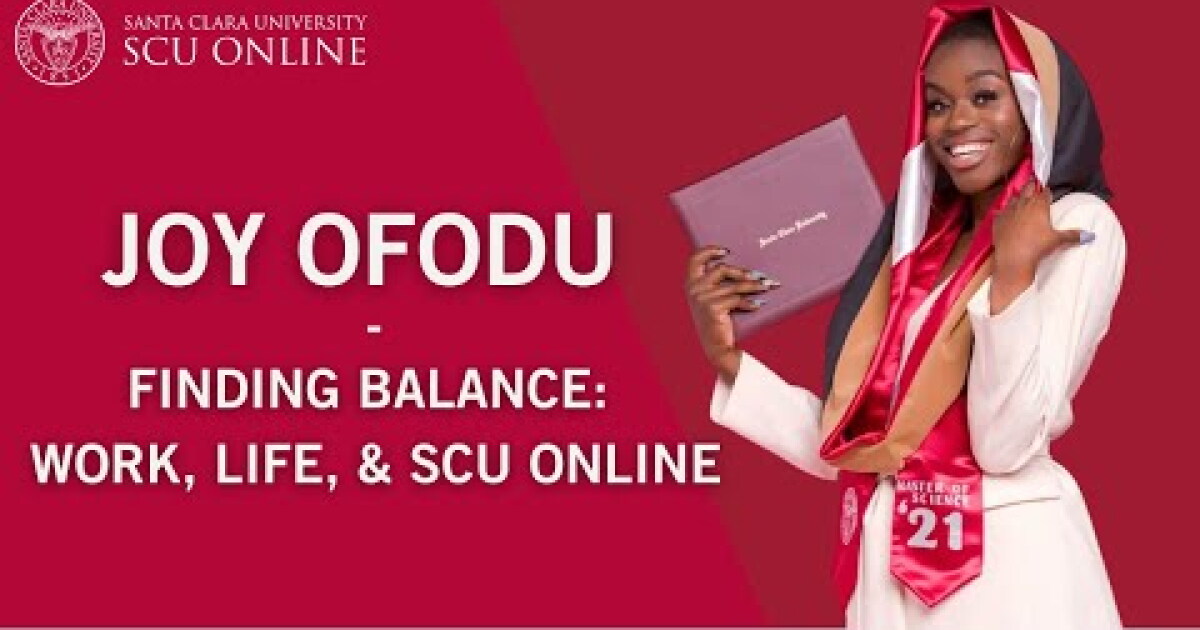 Joy Ofodu - Finding Balance: Work, Life, & SCU Online